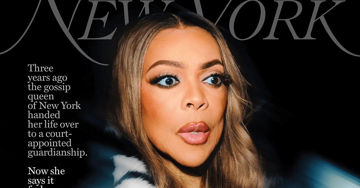 Wendy Williams' Conservatorship Drama Covers New York Magazine ...
